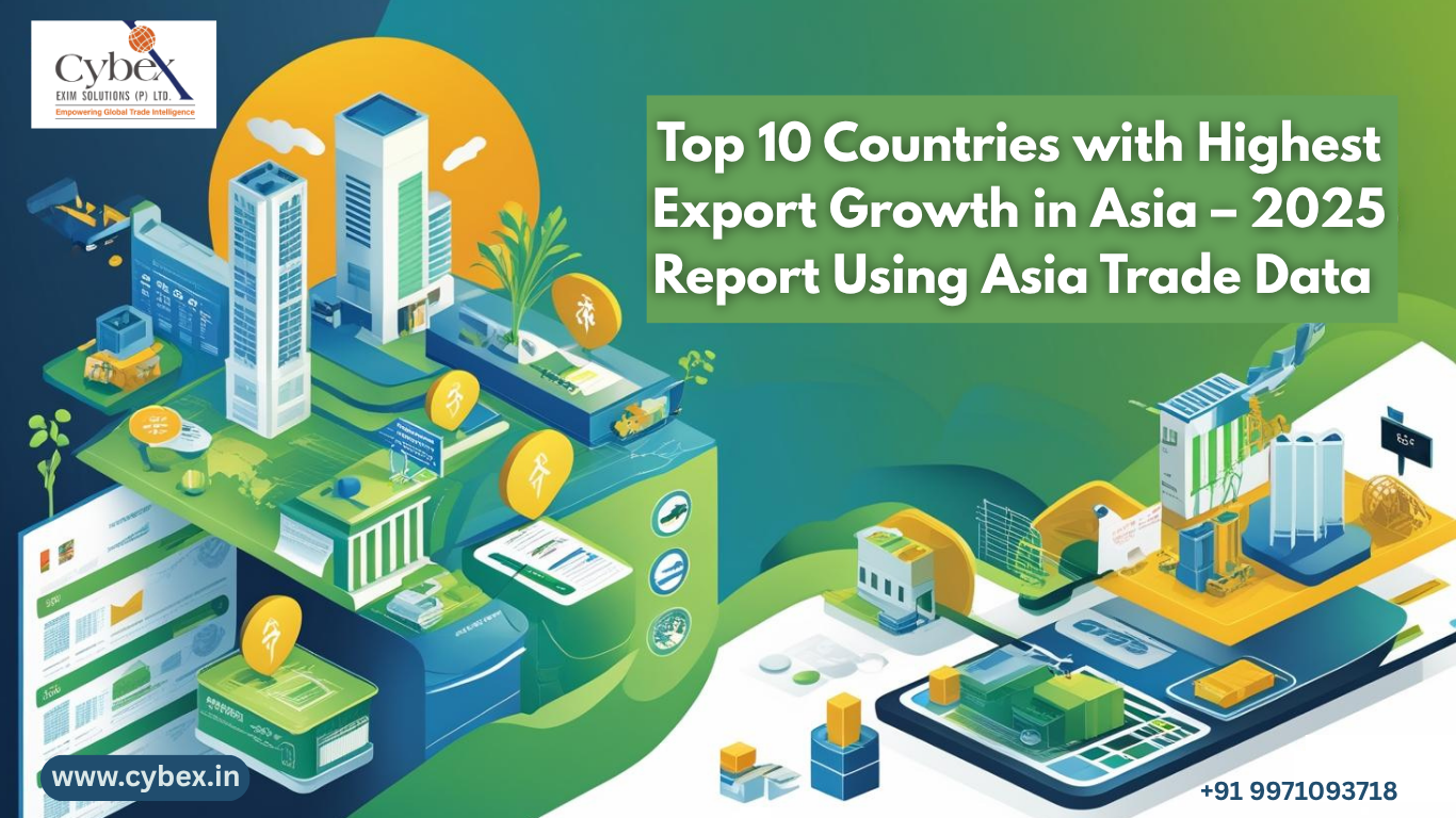 Top 10 Asian Export Growth Leaders in 2025 – Cybex Exim Trade Data Insights